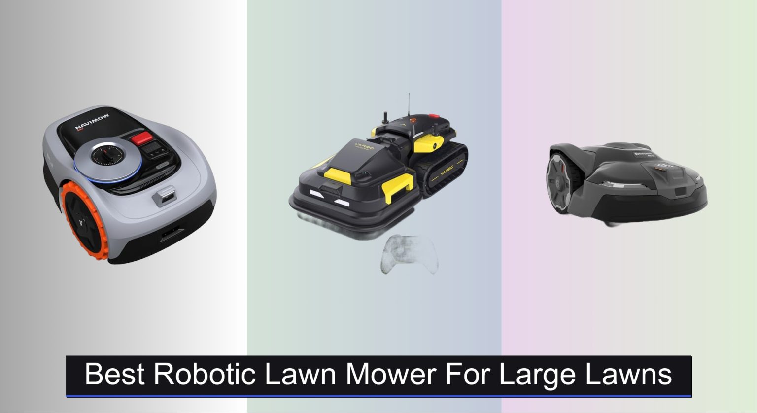 6 Best Robotic Lawn Mowers for Large Lawns of 2025