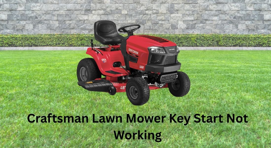 Craftsman Lawn Mower Key Start Not Working
