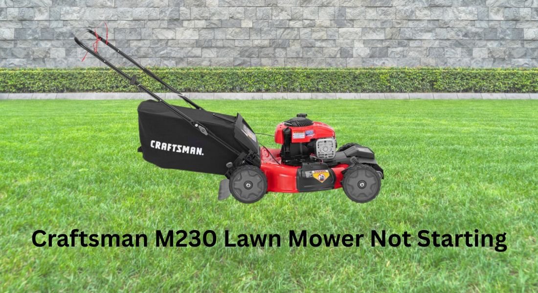 Craftsman M230 Lawn Mower Not Starting
