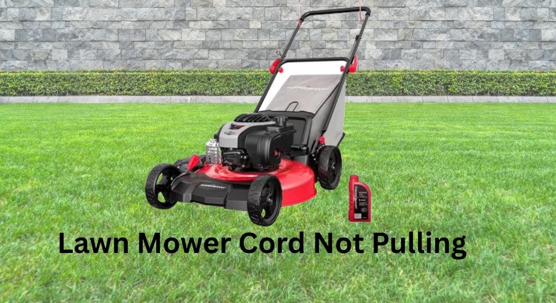 Lawn Mower Cord Not Pulling