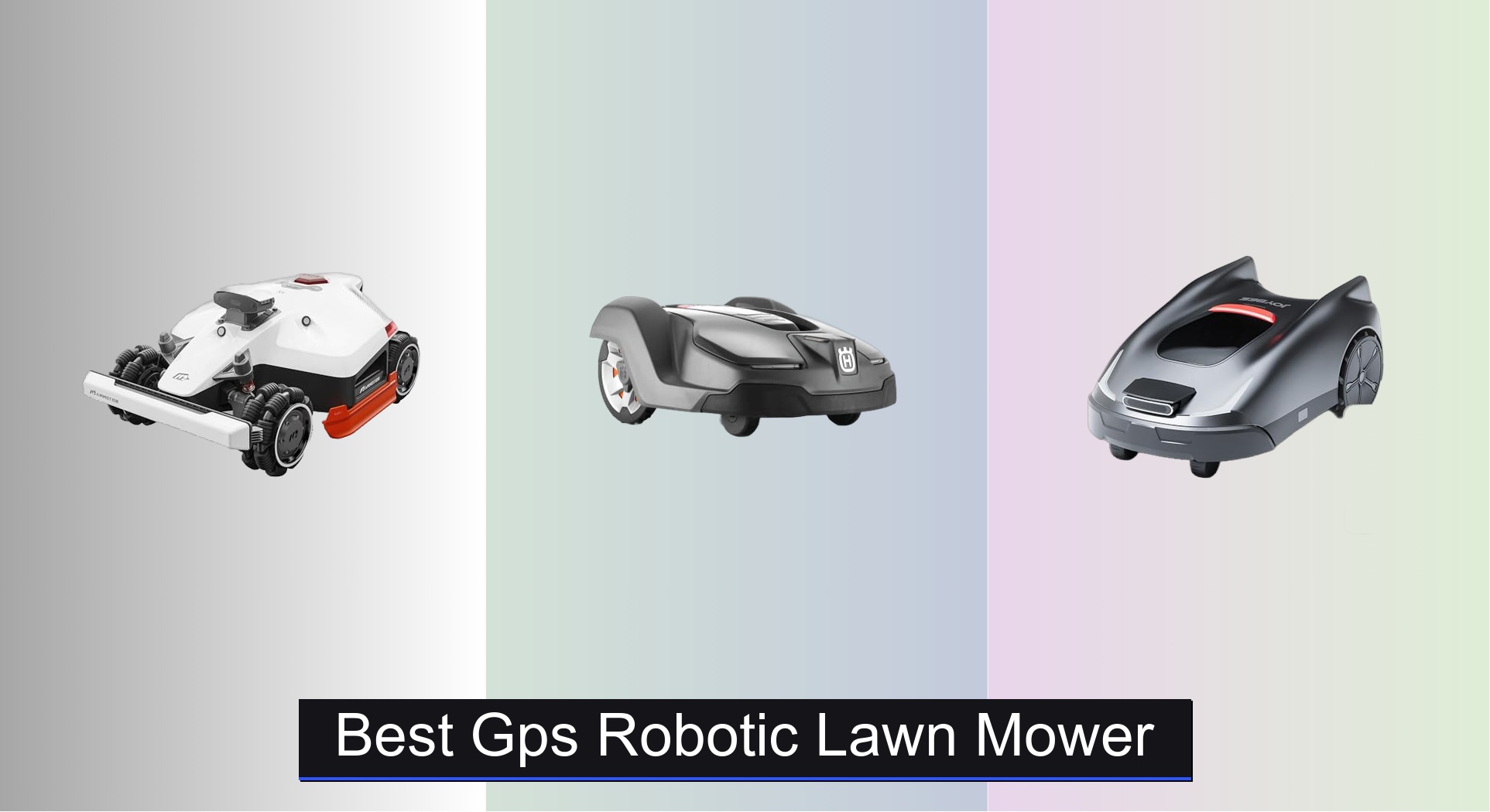 8 Best GPS Robotic Lawn Mowers to Buy in 2025